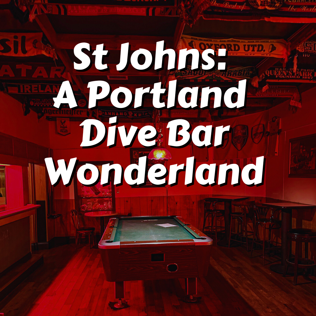 Portland Dive Bars - Striving to Explore ALL of Portland's Excellent ...